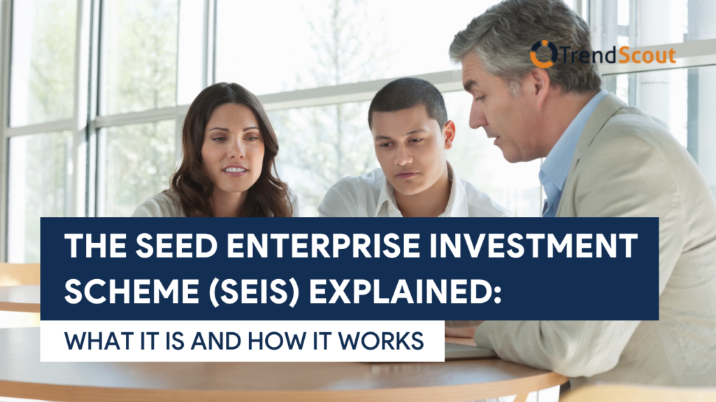 The Seed Enterprise Investment Scheme (SEIS) Explained: What It Is And ...