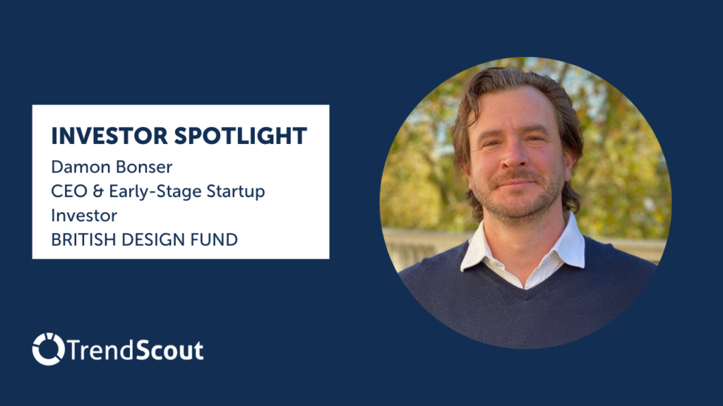 Investor Spotlight with British Design Fund's CEO Damon Bonser ...